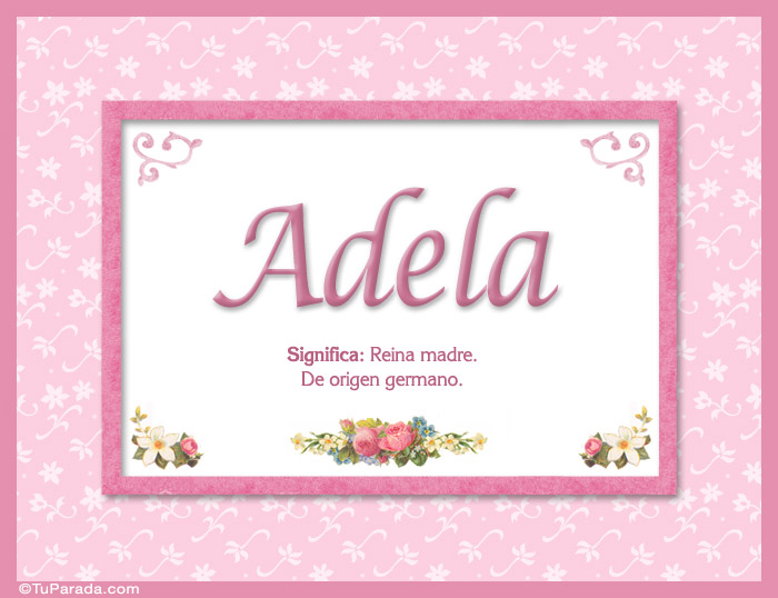 Adela - Significado y origen, tarjetas de Nombres Mujer - Imágenes