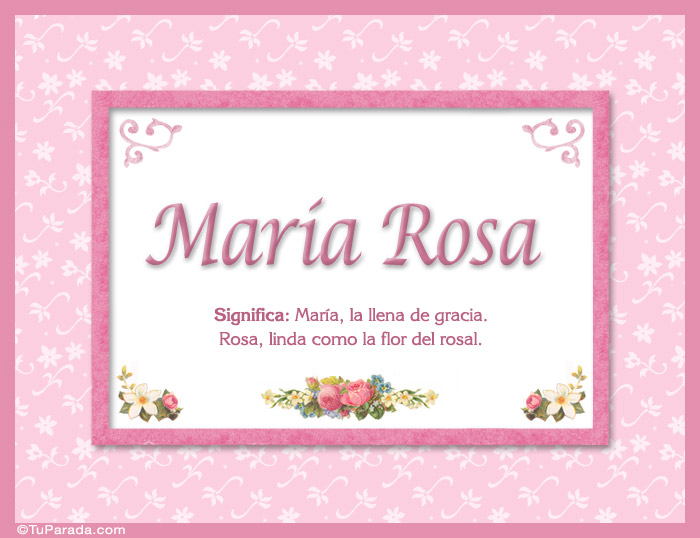 Maria Rosa - Significado y origen, tarjetas de Nombres Mujer - Imágenes
