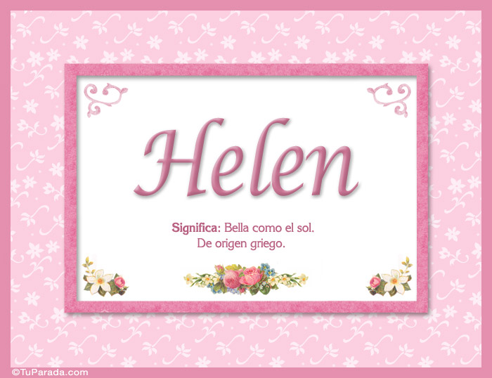 Helen - Significado y origen, tarjetas de Nombres Mujer - Imágenes