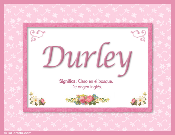 Durley - Significado y origen, tarjetas de Nombres Mujer - Imágenes