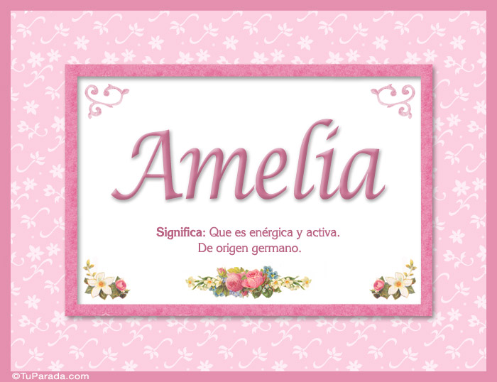 Amelia, nombre, significado y origen de nombres - Nombres Mujer ... Amelia, nombre, significado y origen de nombres - Nombres Mujer ...