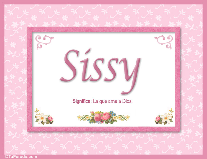 Sissy, nombre, significado y origen de nombres, tarjetas de Nombres Mujer - Imágenes