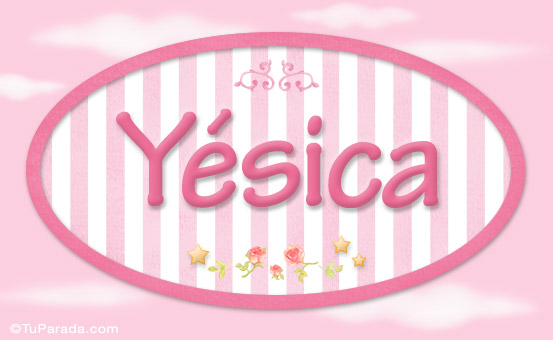 Yésica, nombre de bebé de niña, tarjetas de Niñas - Nombres imágenes