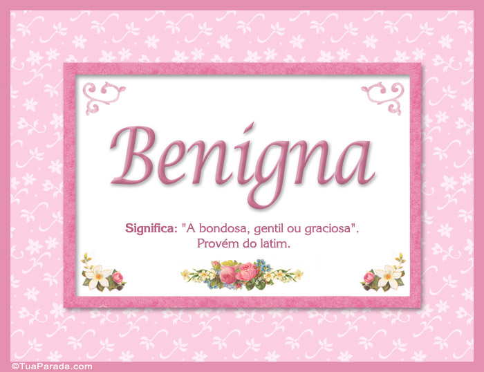 Significado e origem de Benigna - Nomes femininos - Origem, cartões