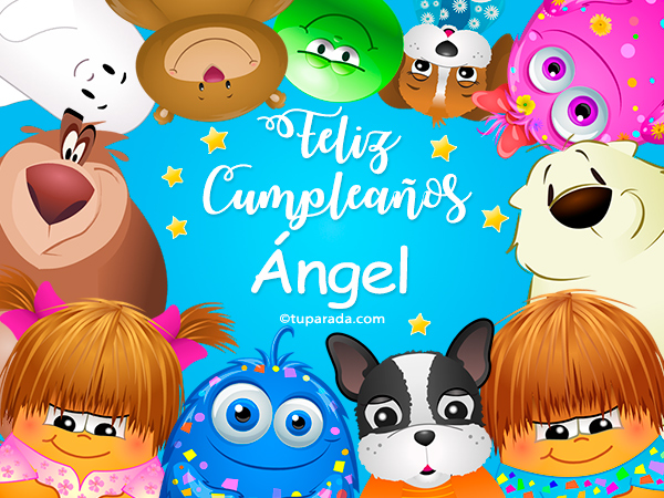 Feliz cumpleaños Ángel, tarjetas de Ángel