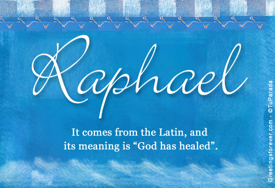 Raphael Name Meaning - Raphael name Origin, Name Raphael, Meaning of ...