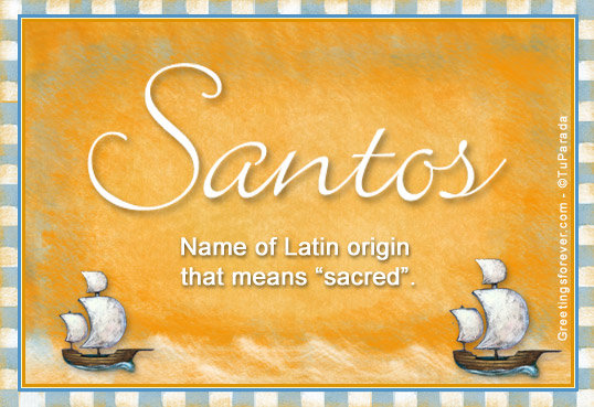 Santos Name Meaning - Santos name Origin, Name Santos, Meaning of the ...