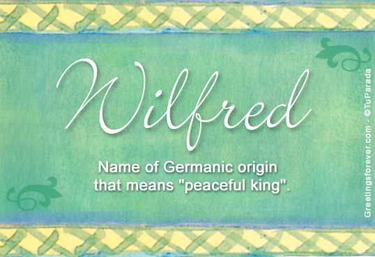 Wilfred Name Meaning - Wilfred name Origin, Name Wilfred, Meaning of ...