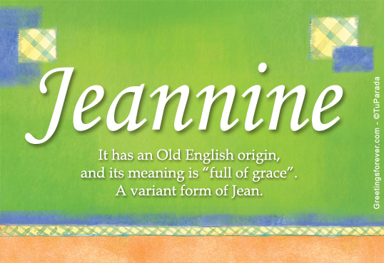 Jeannine Name Meaning - Jeannine name Origin, Name Jeannine, Meaning of ...